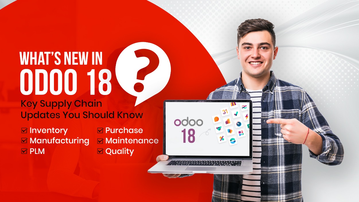 What’s New in Odoo 18? Key Supply Chain Updates You Should Know ...
